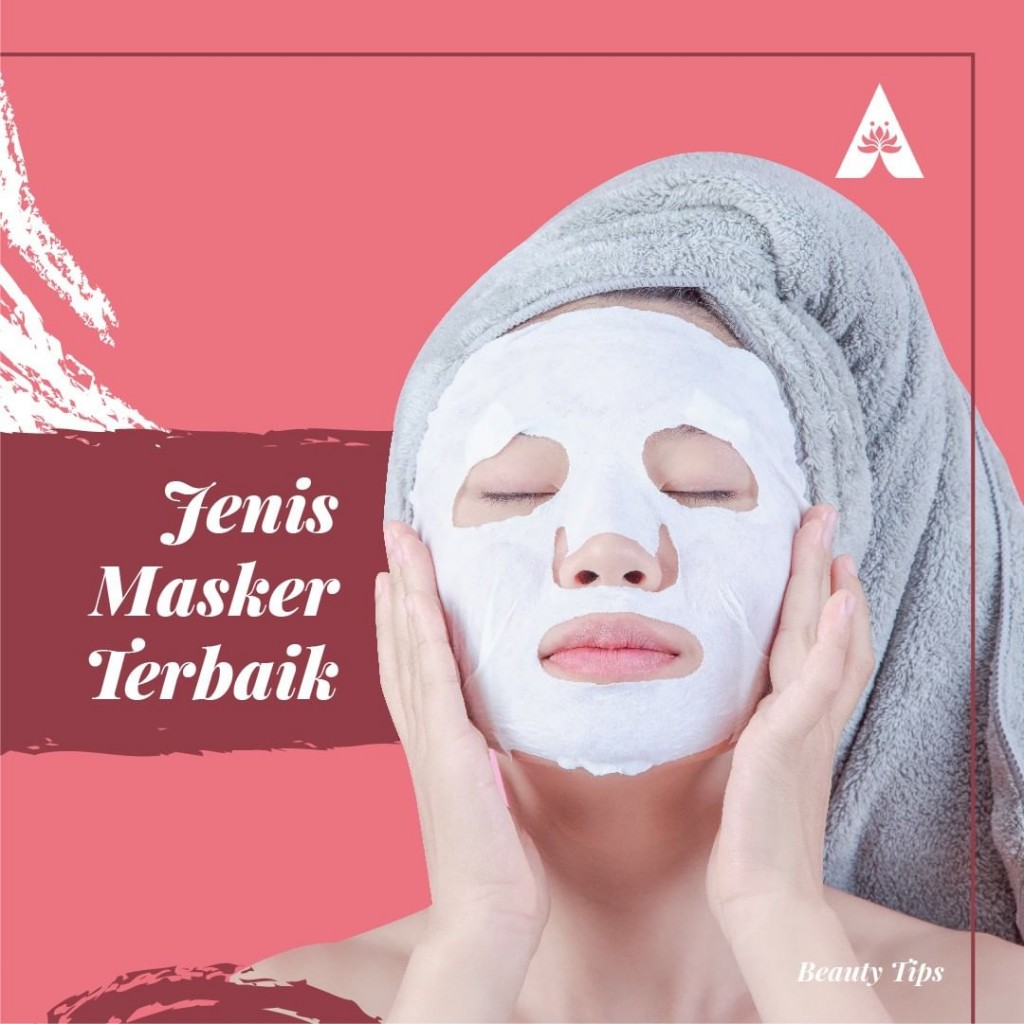 Jenis Masker Terbaik - Blog Arlisa Clinic